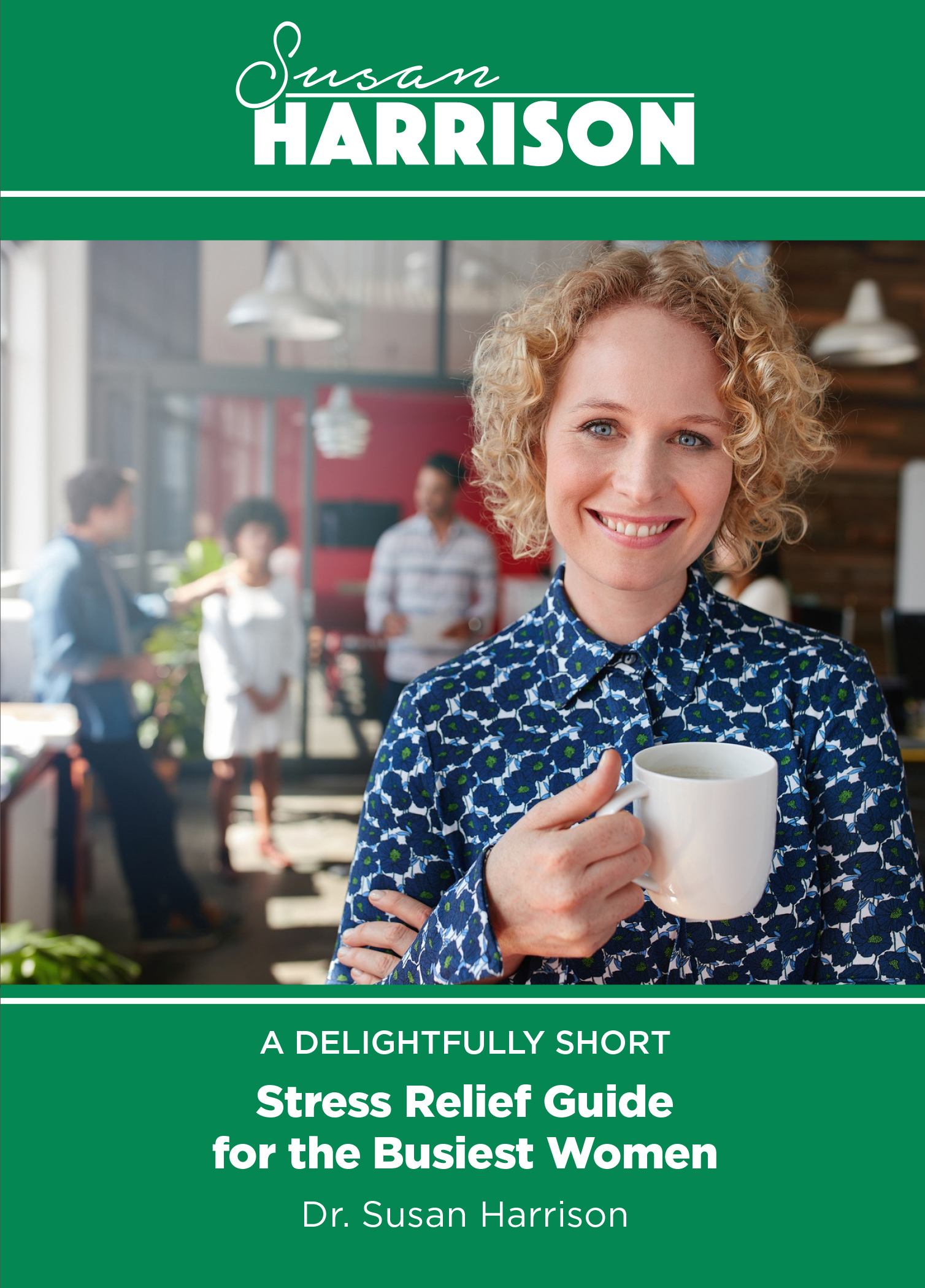 A Delightfully Short Stress Relief Guide for the Busiest Women by Susan ...