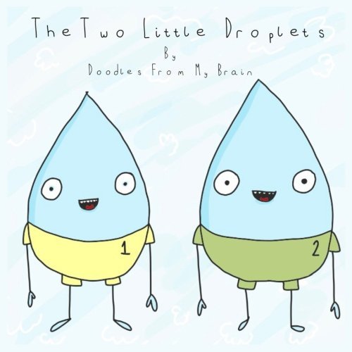 The Two Little Droplets by Doodles From My Brain | Goodreads