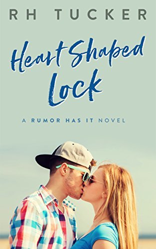 Heart Shaped Lock (Rumor Has It, #3) by R.H. Tucker | Goodreads
