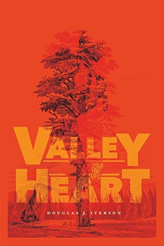 Valley of the Heart by Douglas Iverson | Goodreads