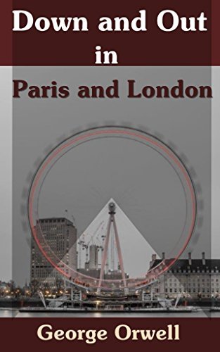 Down and Out in Paris and London (illustrated) by George Orwell | Goodreads