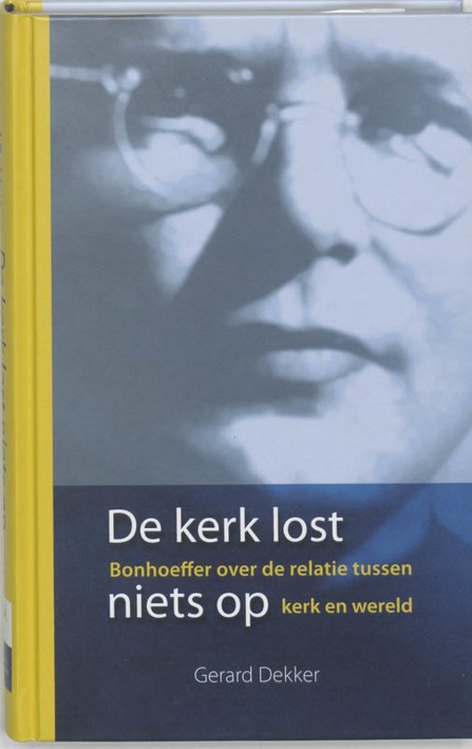 De kerk lost niets op by Gerard Dekker | Goodreads