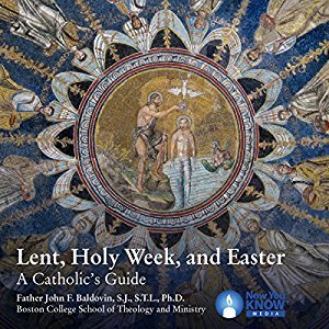 Lent, Holy Week and Easter : a Catholic's Guide by John Francis ...