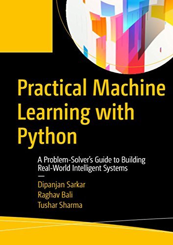 Practical Machine Learning with Python by Dipanjan Sarkar | Goodreads