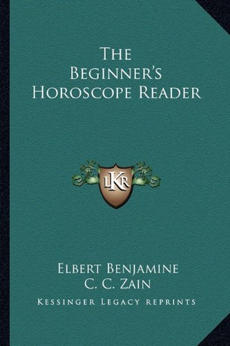 The Beginner's Horoscope Reader by Elbert Benjamine | Goodreads