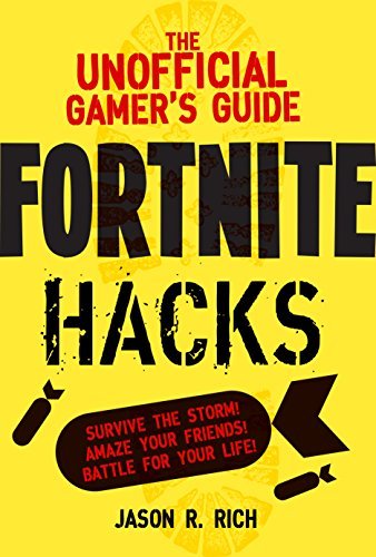 Hacks for Fortniters: An Unofficial Guide to Tips and Tricks That Other ...