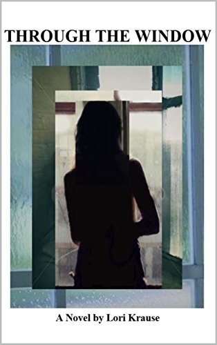 Through the Window by Lori Krause | Goodreads