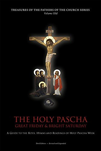 The Holy Pascha: Great Friday & Bright Saturday by John Paul Abdelsayed ...