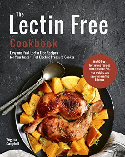 The Lectin Free Cookbook: Easy and Fast Lectin Free Recipes for Your ...
