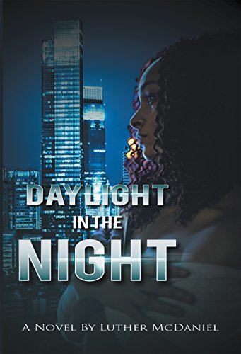 Daylight in the Night by Luther McDaniel | Goodreads