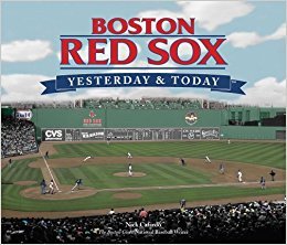Boston Red Sox: Yesterday & Today by Nick Cafardo | Goodreads