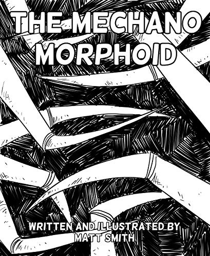 The Mechano Morphoid by Matt Smith | Goodreads