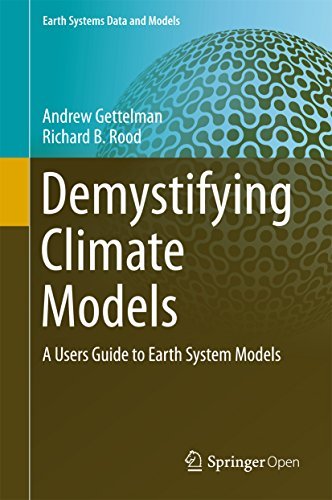 Demystifying Climate Models: A Users Guide to Earth System Models by ...