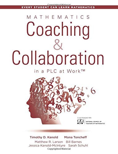 Mathematics Coaching and Collaboration in a PLC at Work® (Leading ...