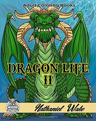 Dragon Life II: Ultimate Dragon Coloring Book by Nathaniel Wake | Goodreads