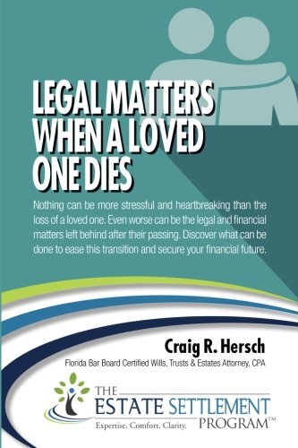 Legal Matters When a Loved One Dies by Craig R. Hersch | Goodreads