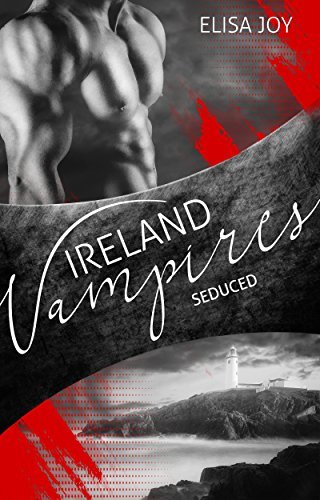 Ireland Vampires 2: Seduced by Elisa Joy | Goodreads