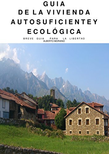 GUIA DE LA VIVIENDA AUTOSUFICIENTE Y ECOLÓGICA (ECOLOGÍA, VIDA ...