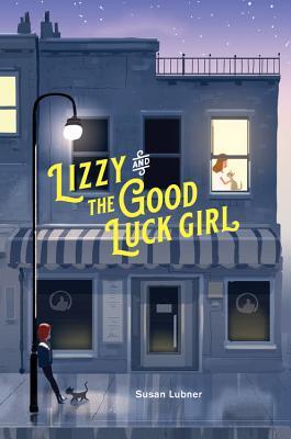 Lizzy and the Good Luck Girl by Susan Lubner | Goodreads