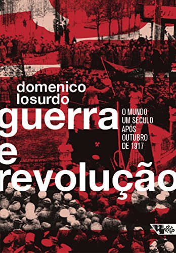 Guerra e revolução: O mundo um século após outubro de 1917 by Domenico ...
