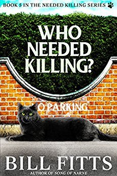 Who Needed Killing? (Needed Killing, #5) by Bill Fitts | Goodreads
