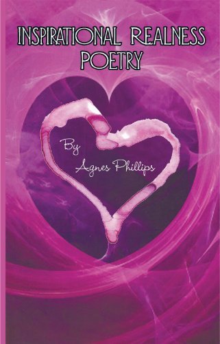 Inspriational Realness Poetry by Agnes Phillips | Goodreads