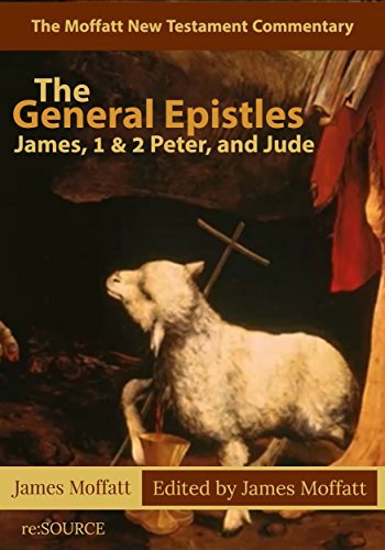 The General Epistles James, 1 & 2 Peter, and Jude by James Moffatt | Goodreads
