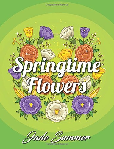 Springtime Flowers: An Adult Coloring Book with Beautiful Spring ...