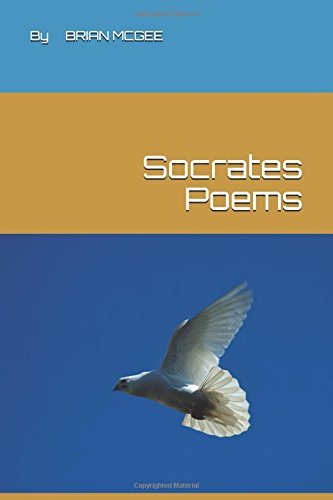 SOCRATES POEMS. by Mr Brian Philip Mcgee | Goodreads