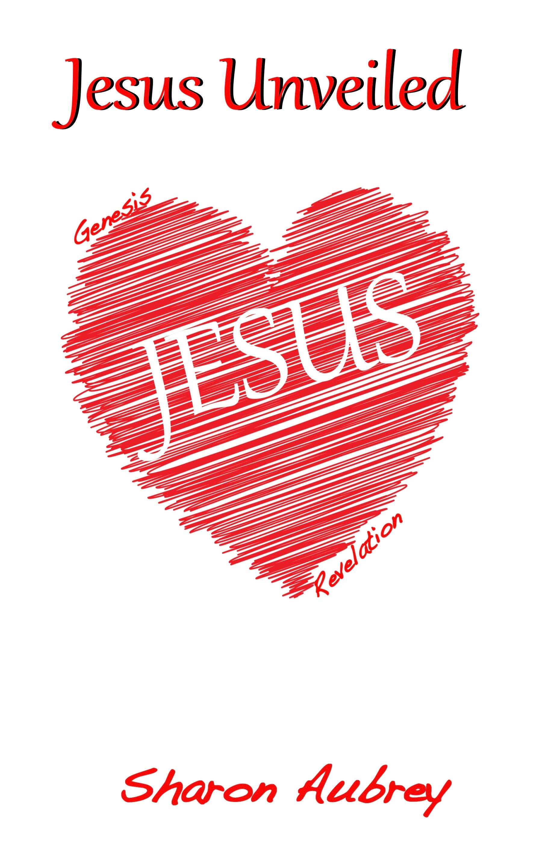 Jesus Unveiled by Sharon Aubrey | Goodreads
