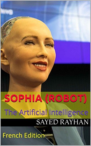 Sophia (robot) The Artificial Intelligence: French Edition by Sayed ...