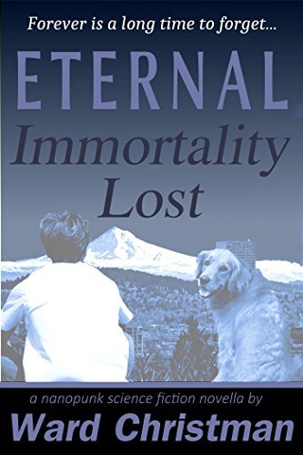 Eternal - Immortality Lost by Ward Christman | Goodreads