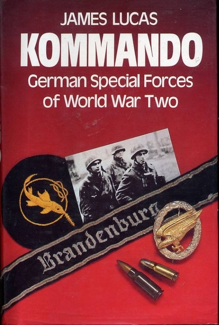 Kommando: German Special Forces of World War Two by James Sidney Lucas ...