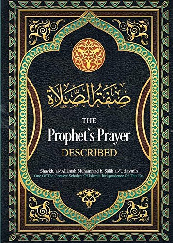 The Prophet's ('alaihi as-Salaam) Prayer Described by Imaam Muhammad ...