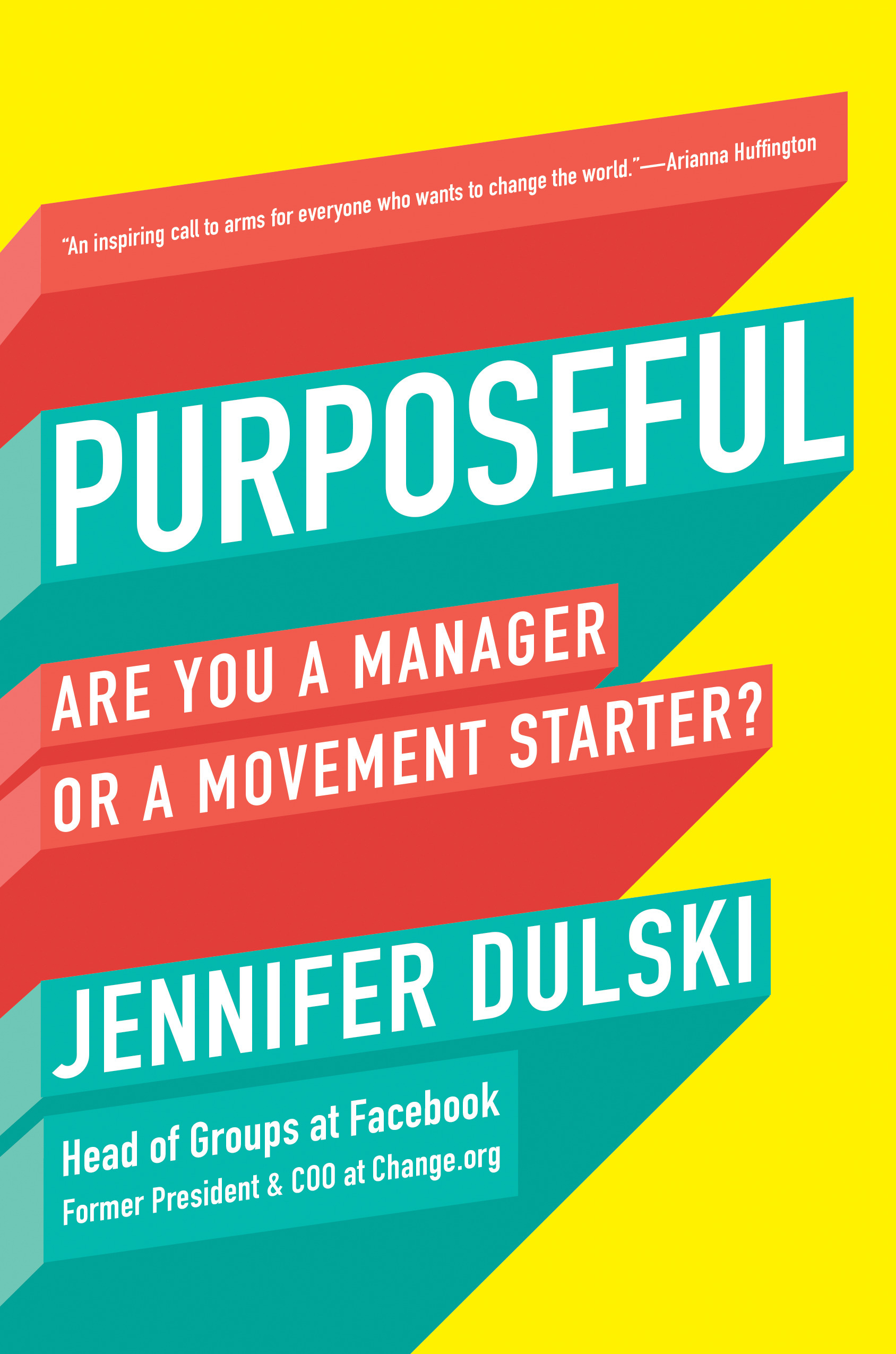 Purposeful: Are You a Manager or a Movement Starter? by Jennifer Dulski ...