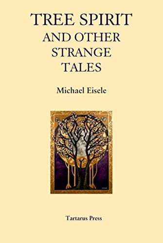 Tree Spirit: And Other Strange Tales by Michael Eisele | Goodreads