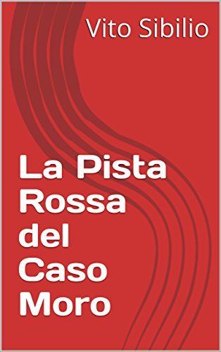 La Pista Rossa del Caso Moro (Aenigmata-Misteri di Storia Contemporanea ...