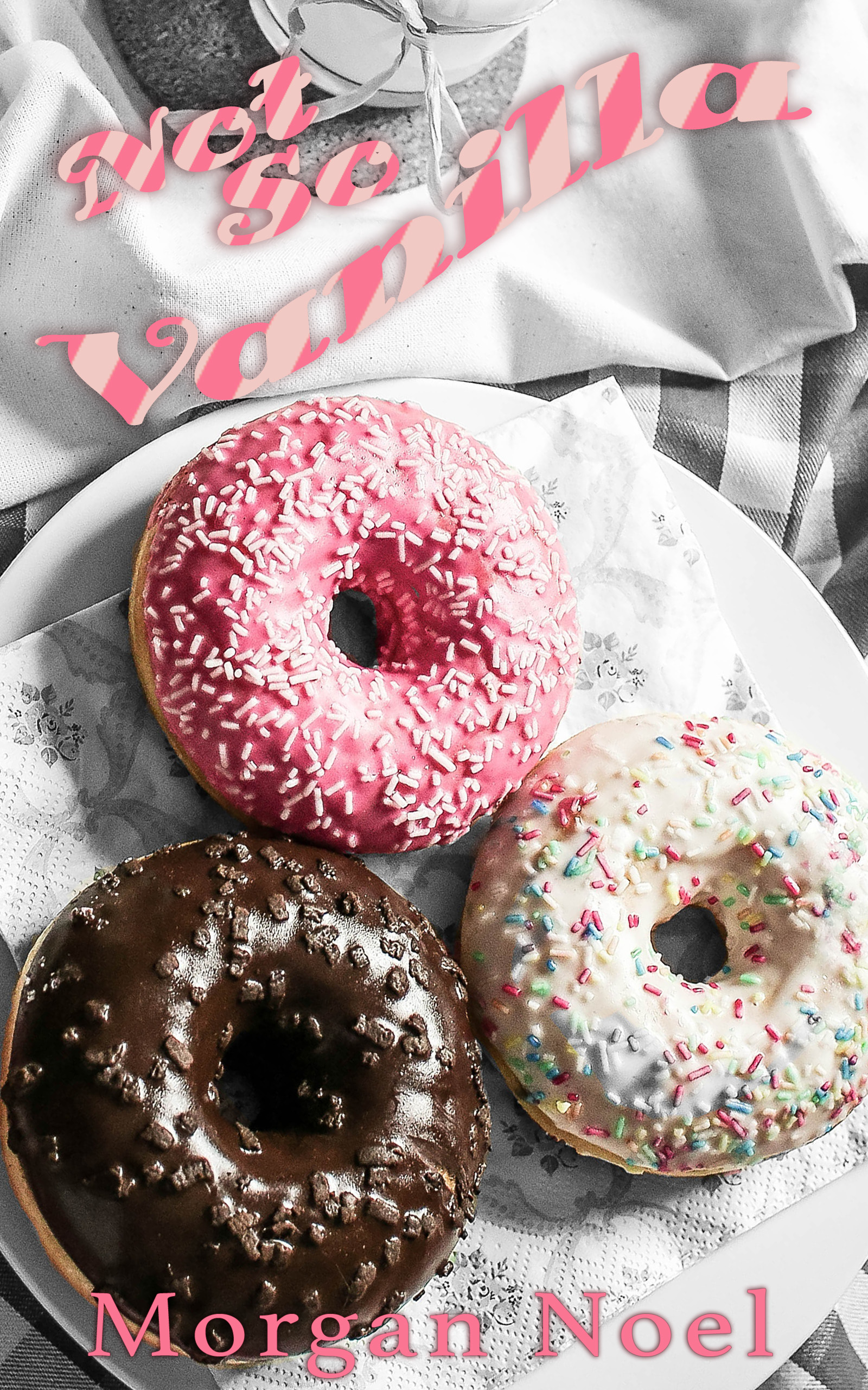 Not So Vanilla by Morgan Noel | Goodreads