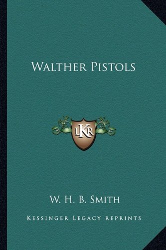 Walther Pistols by W.H.B. Smith | Goodreads