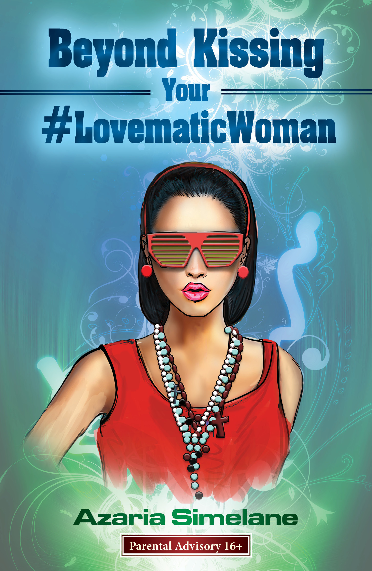 Beyond Kissing Your #LovematicWoman by Azaria Simelane | Goodreads