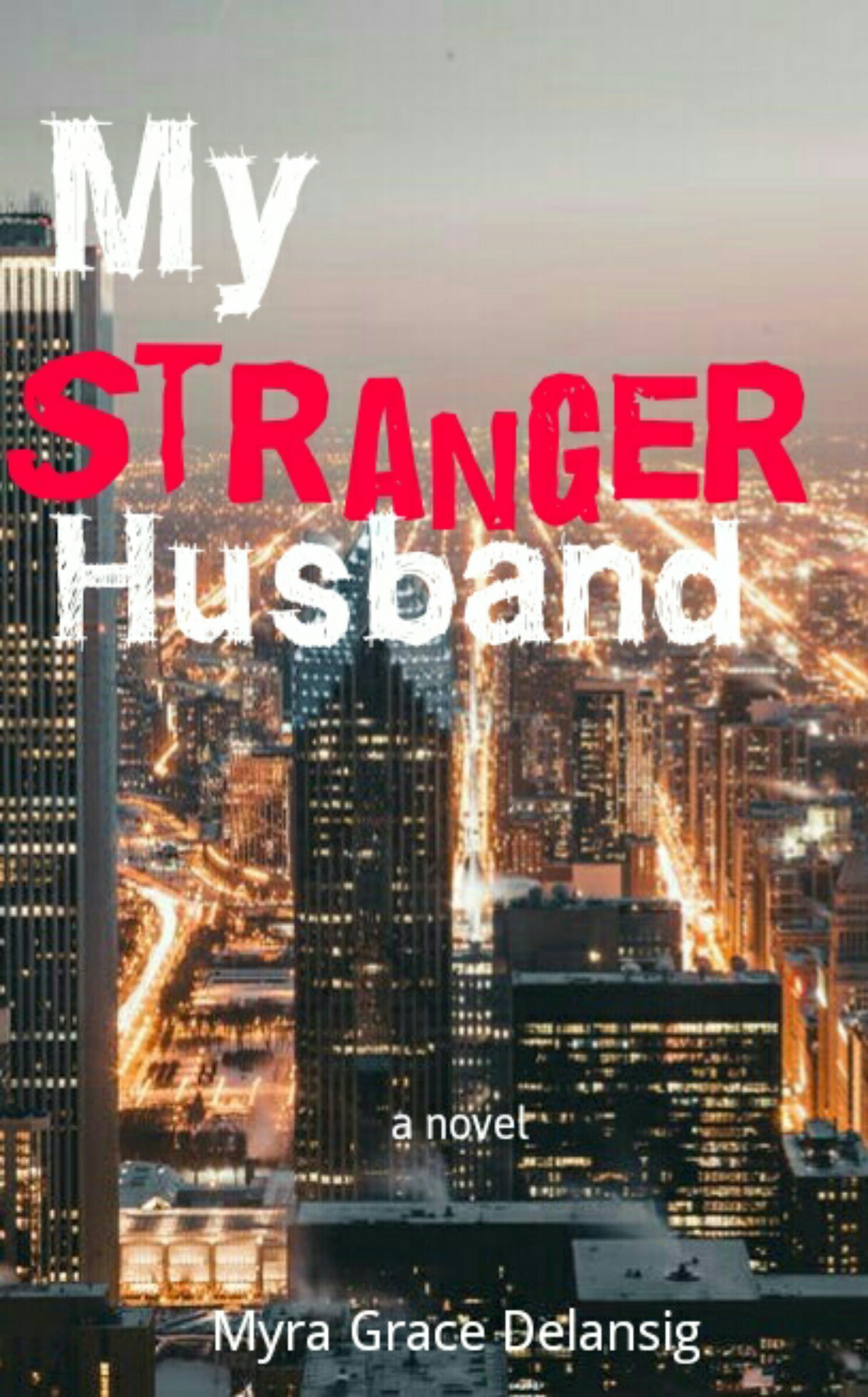 My Stranger Husband by Myra Grace Delansig | Goodreads