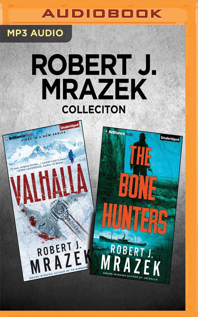Robert J. Mrazek Collection - Valhalla & The Bone Hunters by Robert J ...