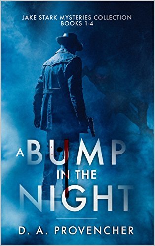 A Bump in the Night: Jake Stark: Paranormal P. I. by D.A. Provencher | Goodreads