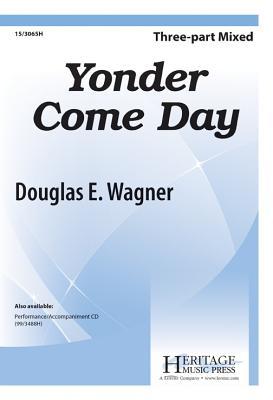 Yonder Come Day by Douglas E. Wagner | Goodreads