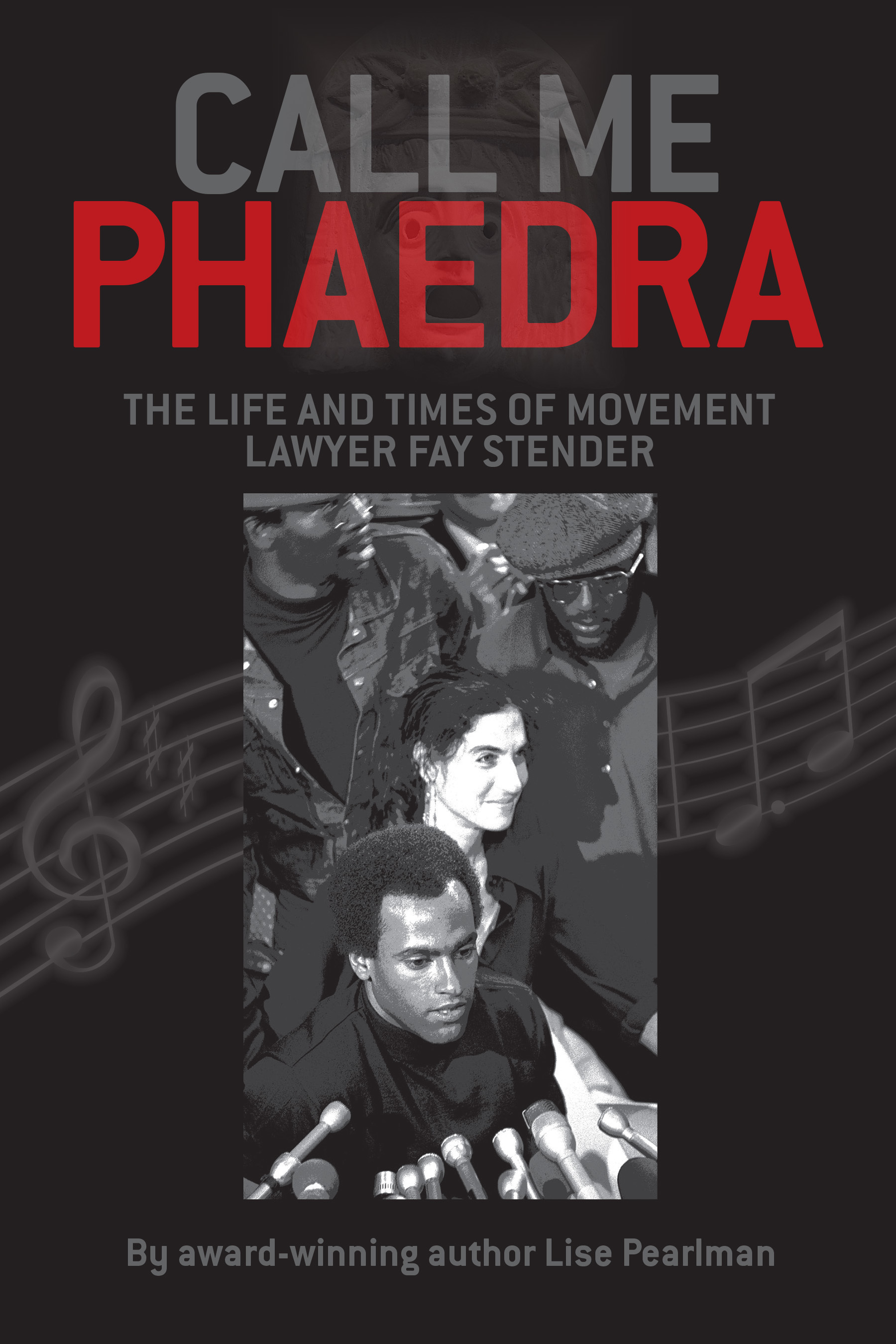 Call Me Phaedra: The Life and Times of Movement Lawyer Fay Stender by ...