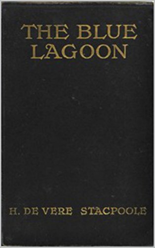 The Blue Lagoon: A Romance by Henry de Vere Stacpoole | Goodreads