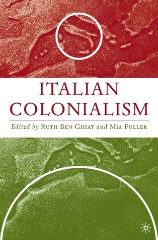 Italian Colonialism by Ruth Ben-Ghiat | Goodreads