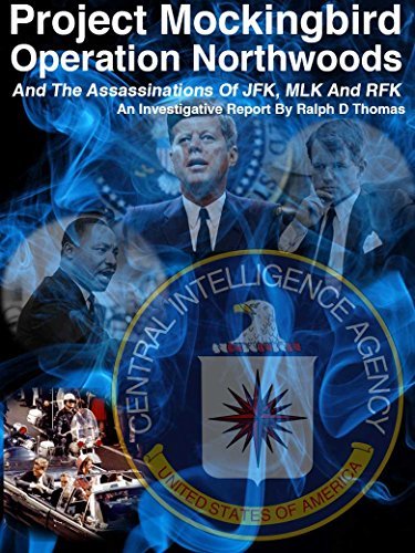 Project Northwoods, Operation Mockingbird And The Assassination Of JFK – MLK And RFK: An ...