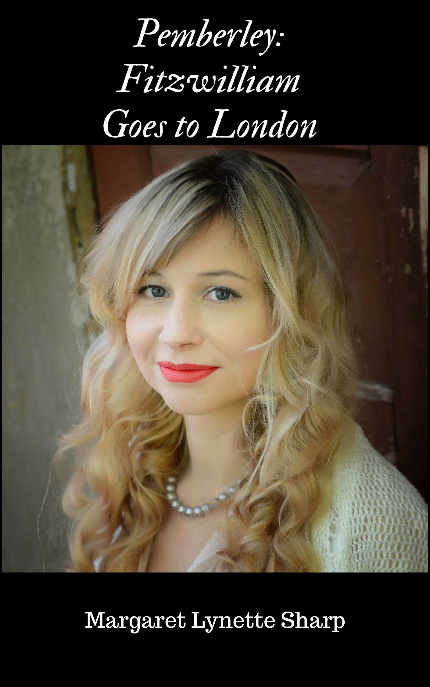Pemberley: Fitzwilliam Goes to London by Margaret Lynette Sharp | Goodreads
