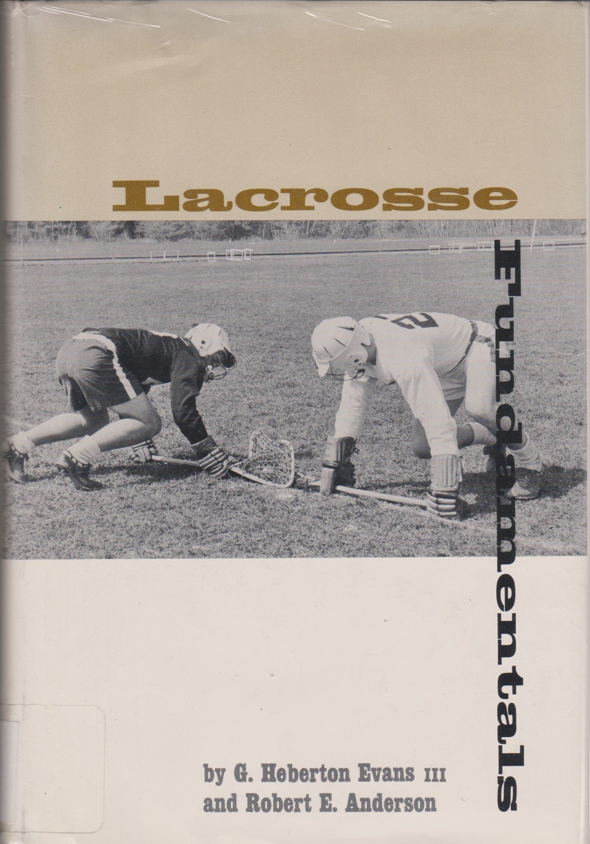 Lacrosse Fundamentals by G. Heberton Evans | Goodreads